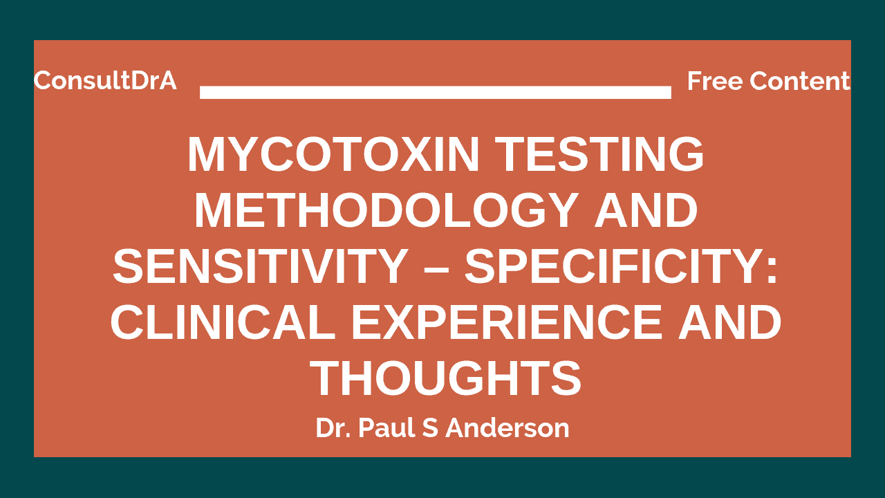 Mycotoxin Testing Methodology and Sensitivity – Specificity: Clinical ...