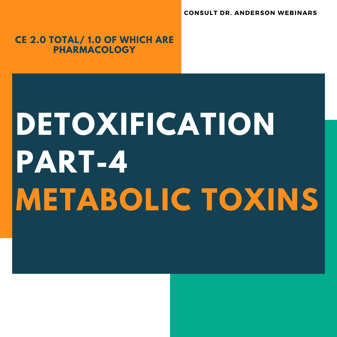 #59 Detoxification Part-4 Metabolic Toxins - Consult Dr. Anderson