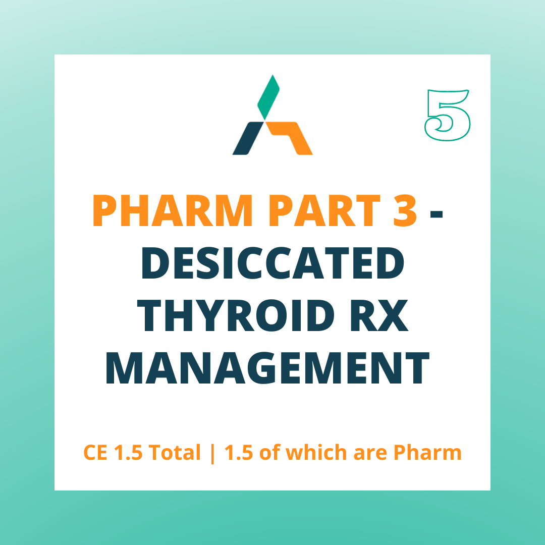 #05 PHARM Part-3 Dessicated Thyroid Rx Management - Consult Dr. Anderson