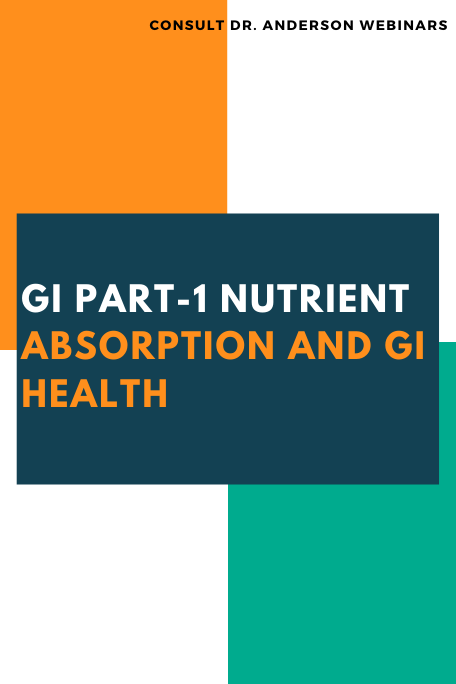 #38 GI Part-1 Nutrient Absorption and GI Health - Consult Dr. Anderson